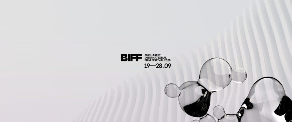 BIFF 2025 - FESTIVALUL INTERNAȚIONAL DE FILM BUCUREȘTI